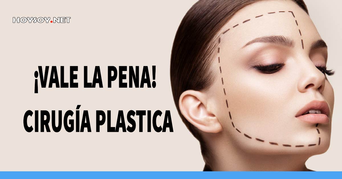 ¿Qué es la cirugía plástica? - ¡vale la pena operearse! HOYSOY.NET ️